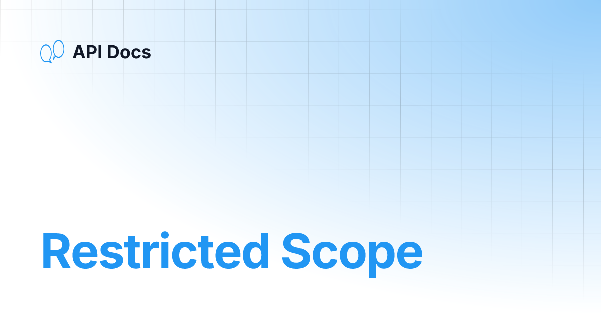 Restricted Scope | API Docs