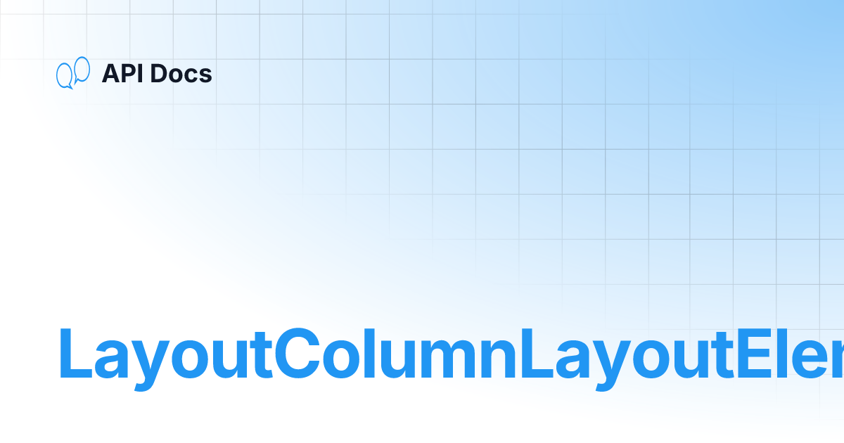 LayoutColumnLayoutElements | API Docs