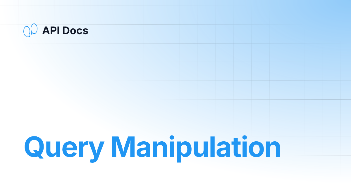 Query Manipulation | API Docs