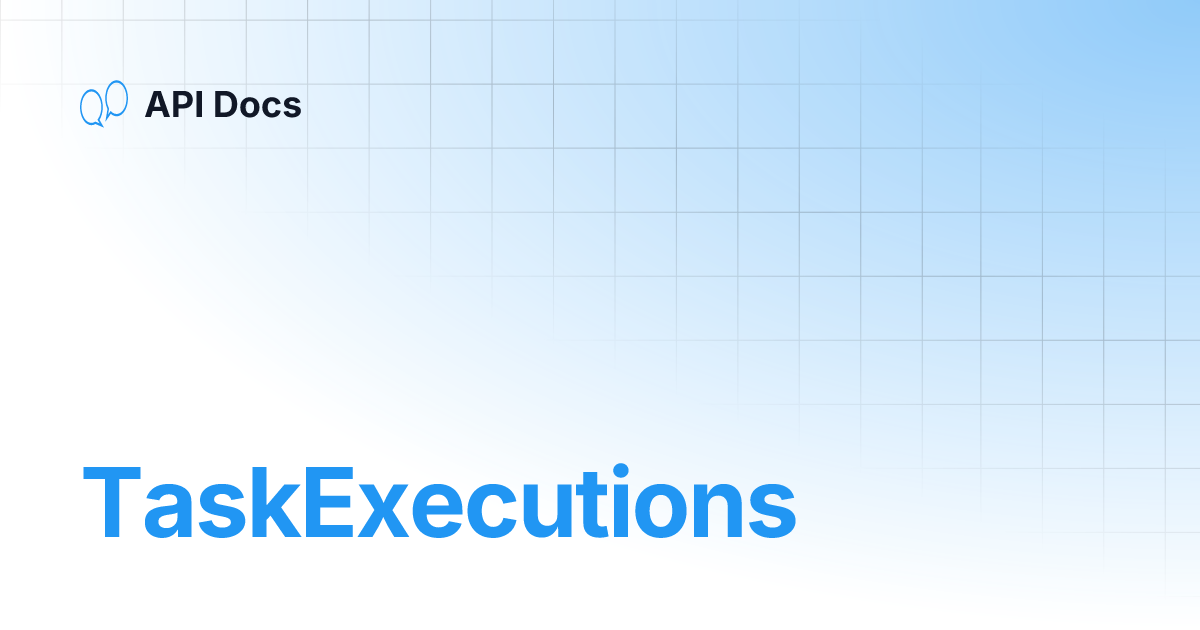 TaskExecutions | API Docs